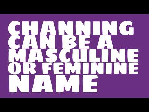 Is the name Channing masculine or feminine?