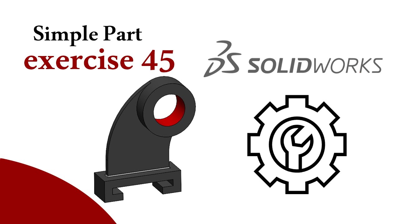 SolidWorks Tutorial - Simple part Exercise 45