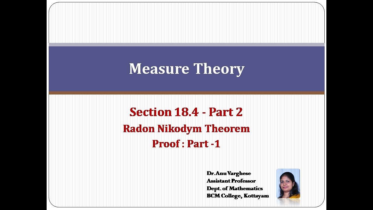 Measure Theory : Section 18.4 : Part 2 - Radon Nikodym Theorem : Proof - Part 1