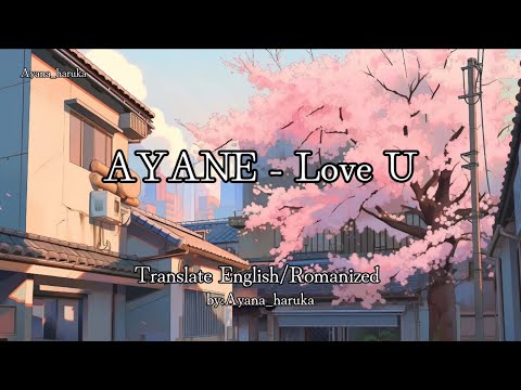 Ayane - Love U (translate English/romanized)