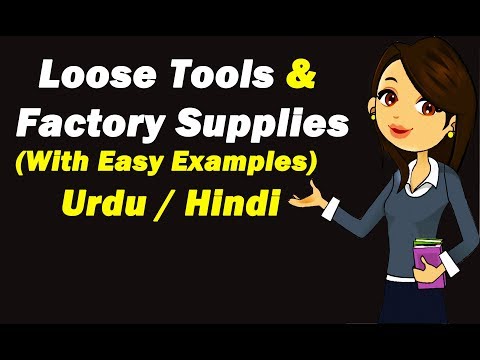 Loose Tools & Factory Supplies (With Easy Examples) ? Urdu / Hindi