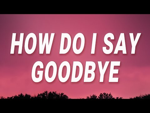 Dean Lewis - How Do I Say Goodbye (Lyrics)