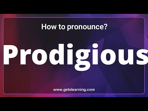 How to say Prodigious in English correctly