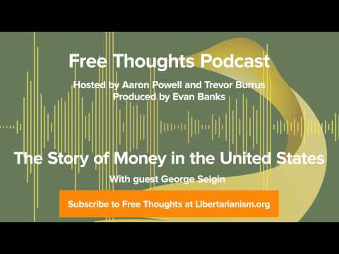 Ep. 45: The Story of Money in the United States (with George Selgin)