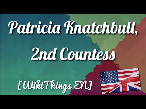 Patricia Knatchbull, 2nd Countess Mountbatten of Burma [WikiThings EN]