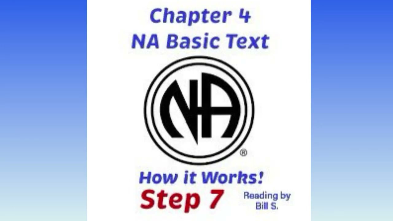 NA Basic Text Chapter 4 (Step 7)