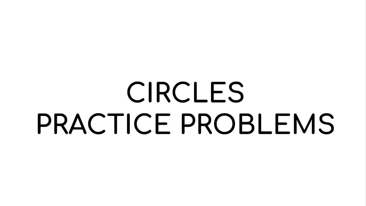 circles 25 practice problems walkthrough