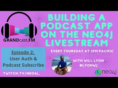 User Auth & Podcast Subscribe | Building A GRANDstack Podcast App: Episode 2
