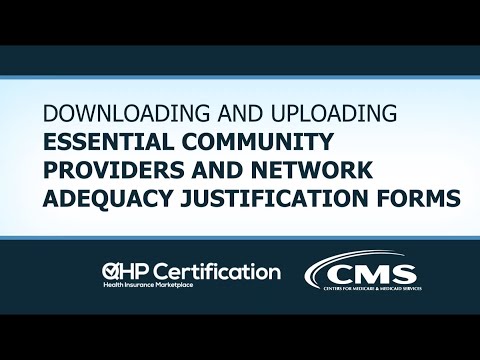 Downloading and Uploading Essential Community Providers and Network Adequacy Justification Forms