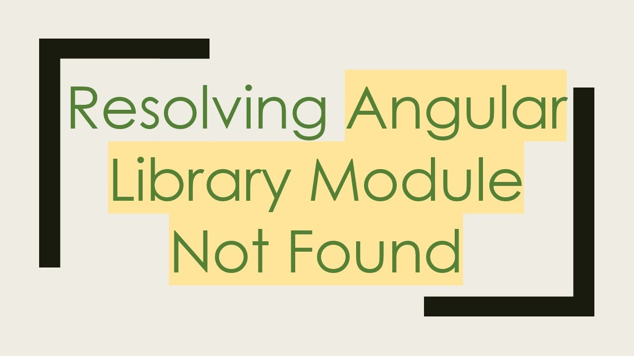 Resolving Angular Library Module Not Found