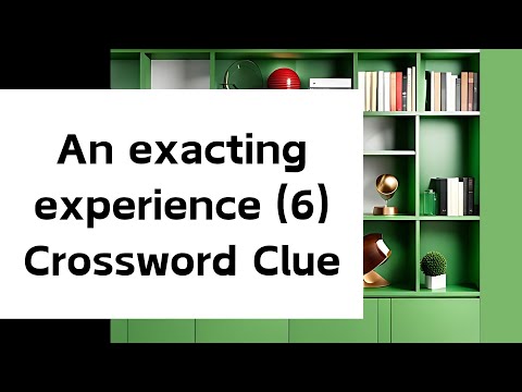 An exacting experience (6) Crossword Clue