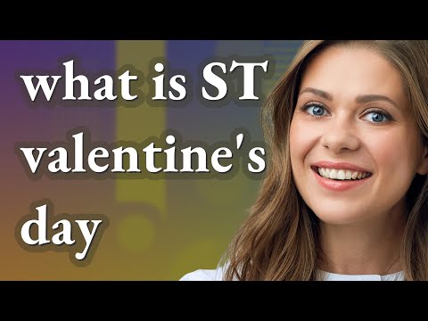 St valentine's day | meaning of St valentine's day