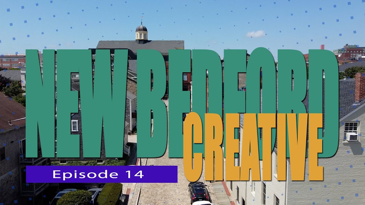 New Bedford Creative Ep 14