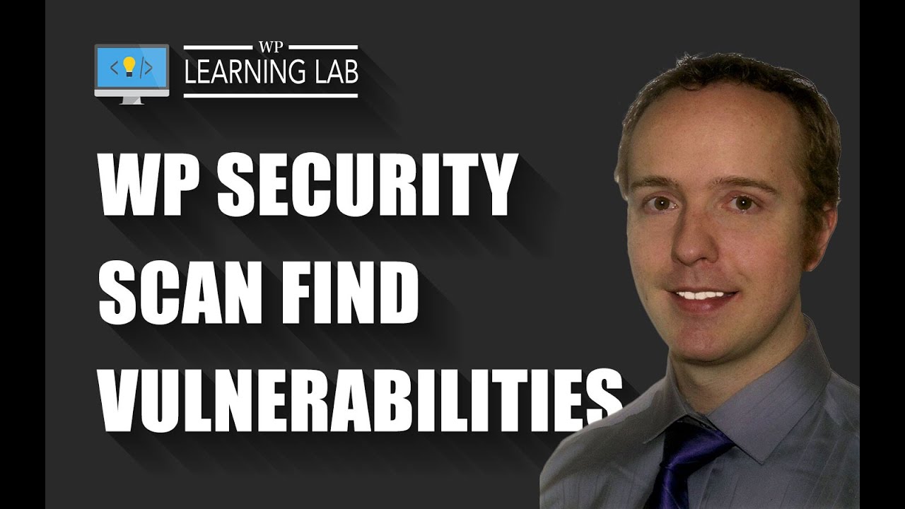 WordPress Security Scan To Find Vulnerabilities - Unmask Parasites | WP Learning Lab