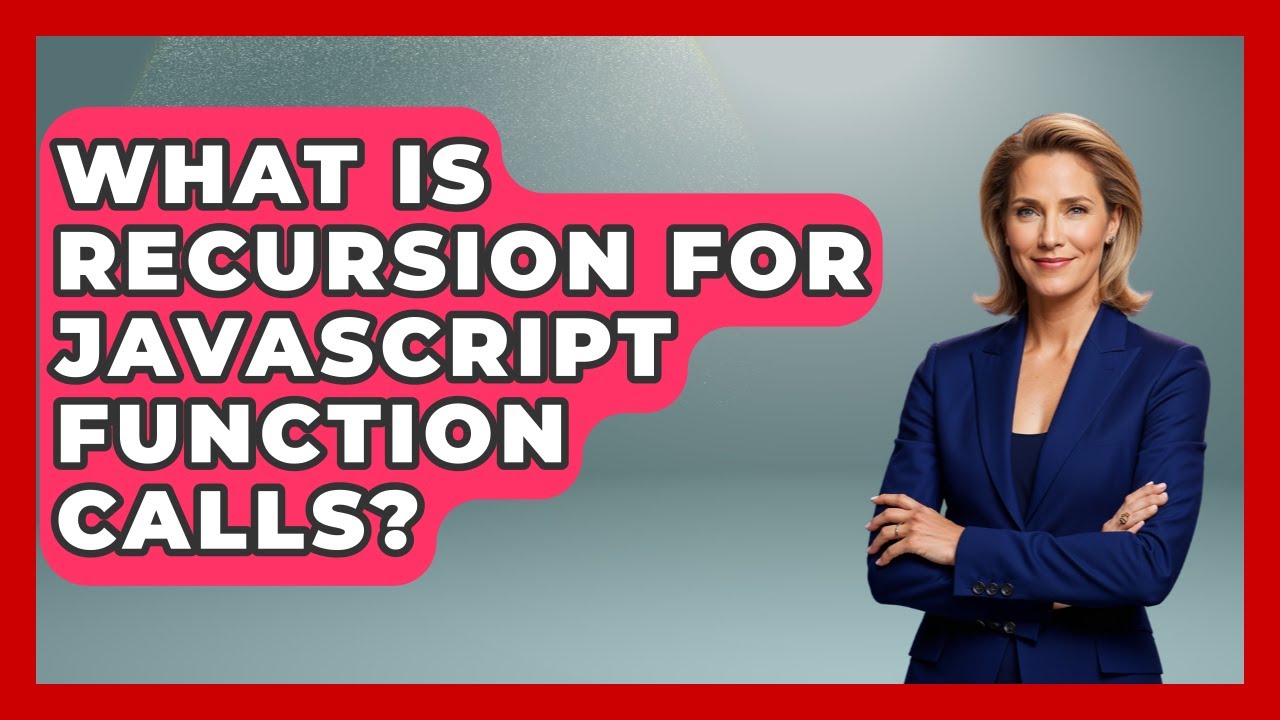 What Is Recursion For JavaScript Function Calls? - JavaScript Toolkit