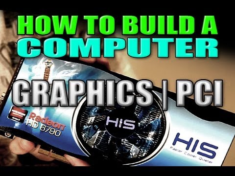 Graphics & Wireless PCI Cards | Building A Computer Series