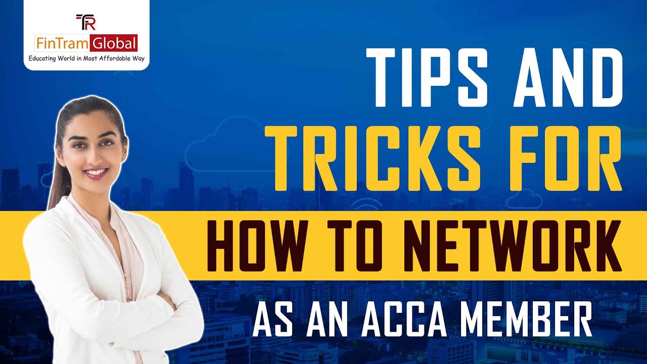 How to network as an ACCA? | Build your successful career as an ACCA | Networking tips & tricks