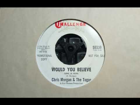 Garage Beat - CHRIS MORGAN & TOGAS - Would You Believe Love Is Dead -CHALLENGE 59300 USA 1966 Dancer