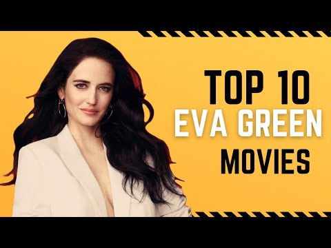 Eva Green: Top 10 Movies - Embracing the Enigmatic and Mesmerizing Performances