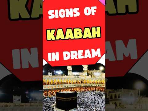 Dreaming of Kaaba meaning and interpretation in Islam