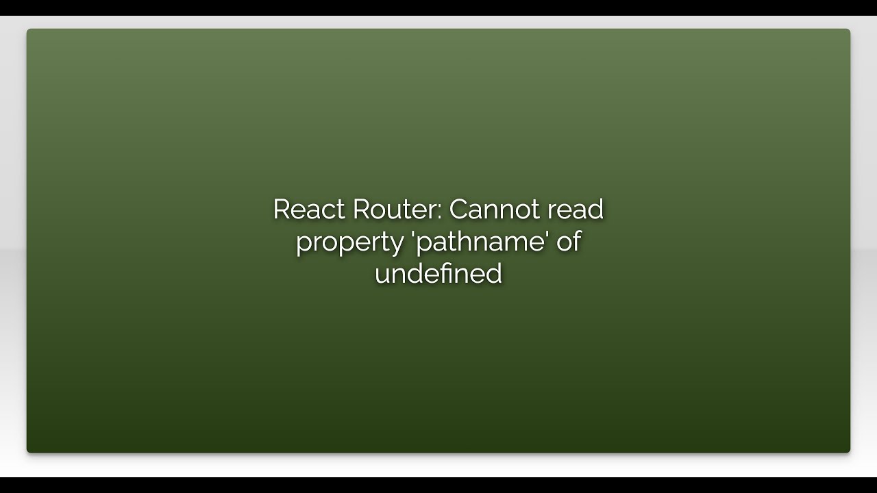 React Router: Cannot read property 'pathname' of undefined