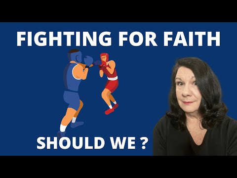 How do we contend for the faith? Should we fight for our faith?