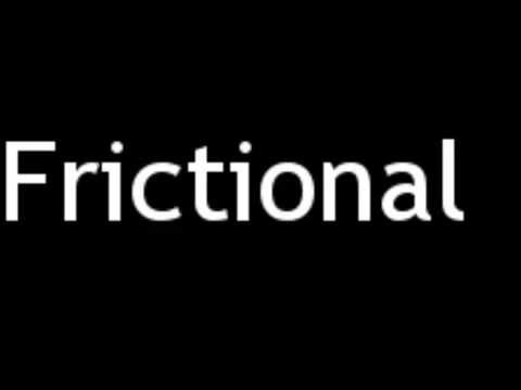 How to Pronounce Frictional