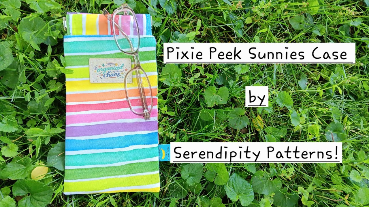 Pixie Peek Sunnies Case from Serendipity Patterns!