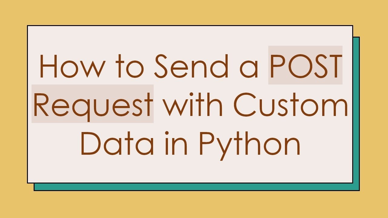 How to Send a POST Request with Custom Data in Python