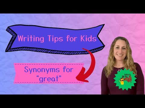 Writing Tips for Kids: Synonyms for Great | Read, Write, ROAR!