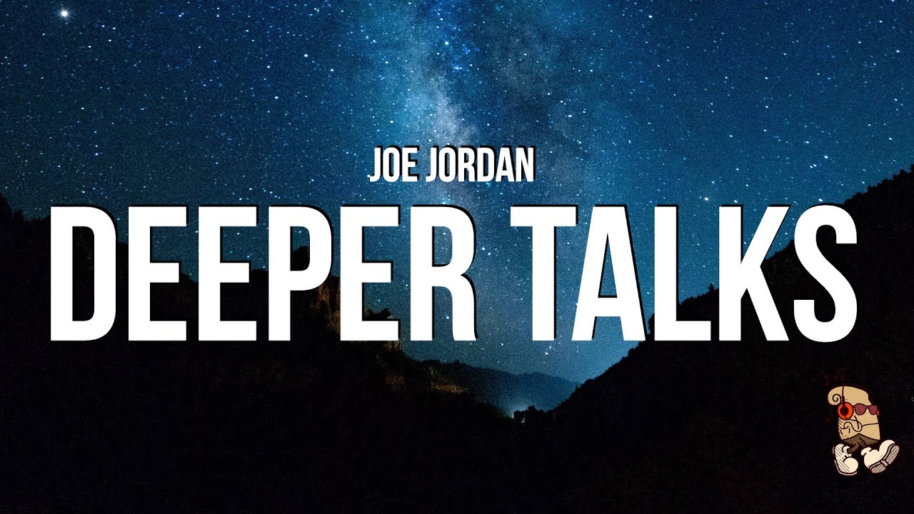 Joe Jordan - Deeper Talks (Lyrics)