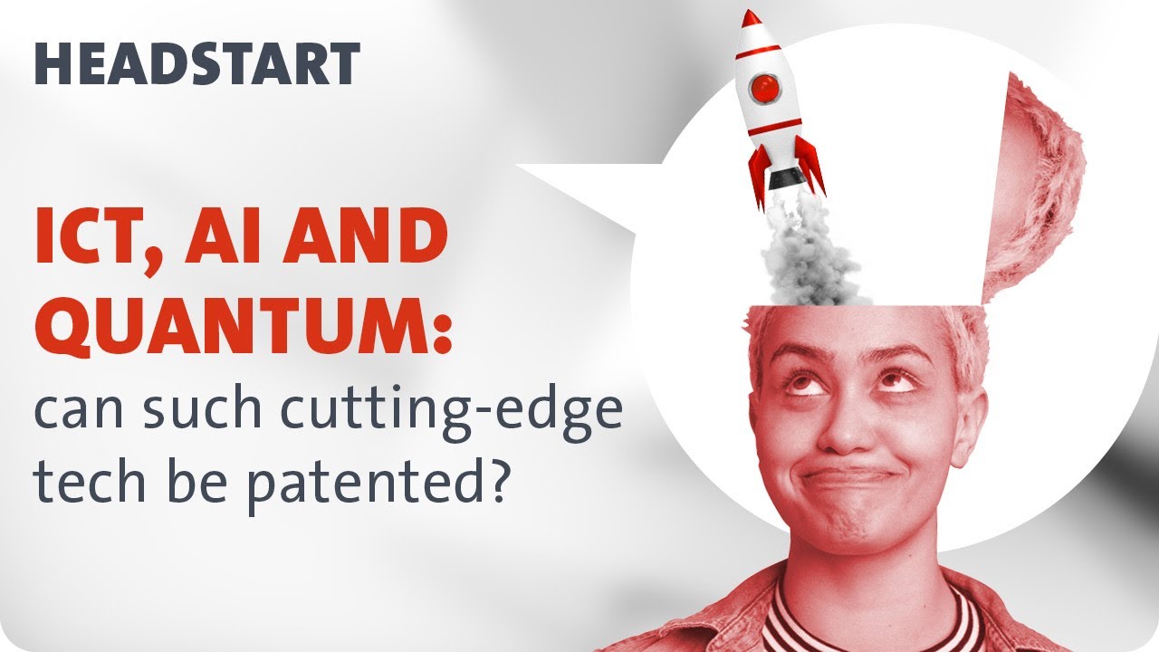 #18 ICT, AI and quantum: can this cutting-edge tech be patented?