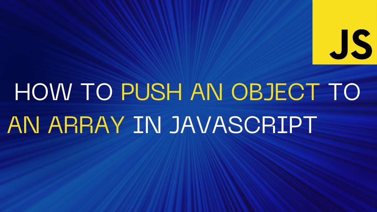 How to Push an Object to an Array in JavaScript