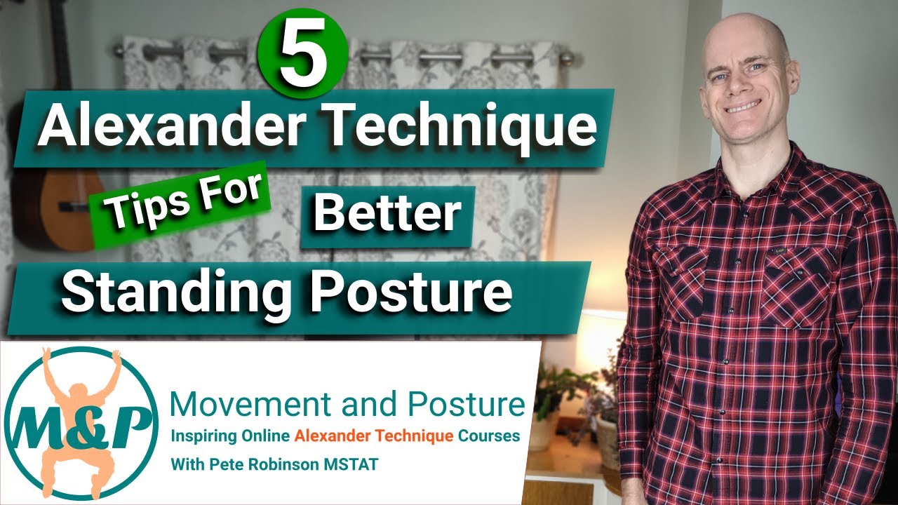 5 Alexander Technique Tips for Better Standing Posture | Galaxy.ai