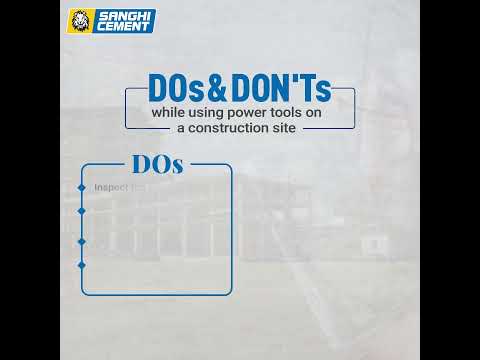 Dos and Don'ts while using power tools on a construction site | Sanghi Cement