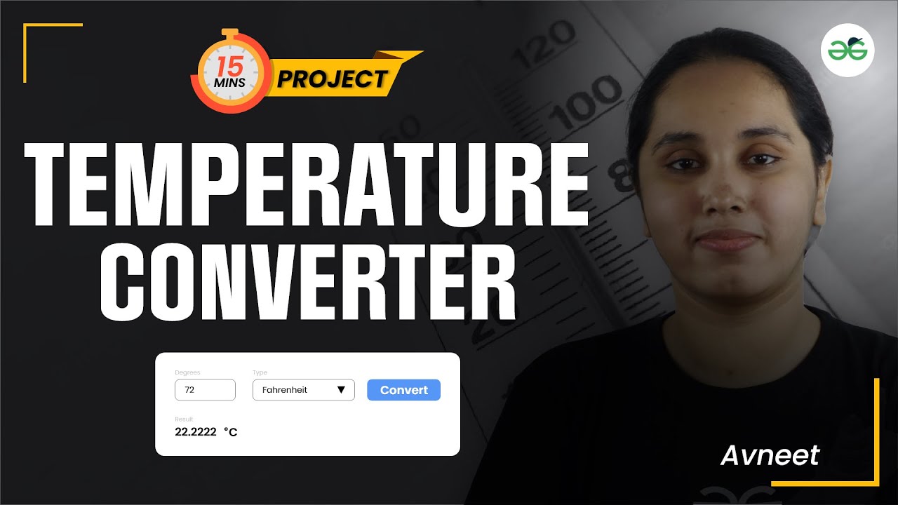 Temperature Converter : 15 min Project | GeeksforGeeks School