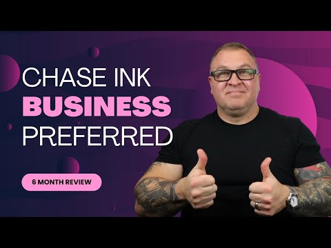 Chase Ink Business Preferred a 6 Month Review