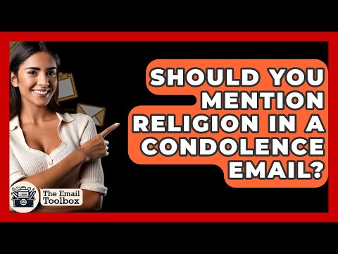 Should You Mention Religion In A Condolence Email? - TheEmailToolbox.com