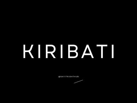 How to Pronounce Kiribati (Correctly) ?