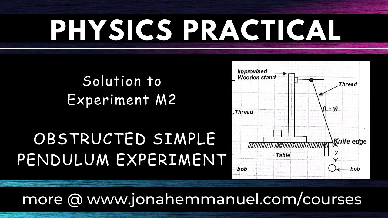 Physics Practical on Obstructed Simple Pendulum Experiment Solution #jonahemmanuel #experiment