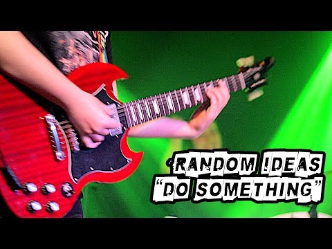 Random Ideas "Do Something" Live!