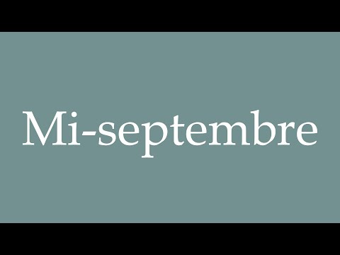 How to Pronounce ''Mi-septembre'' (Mid-September) Correctly in French