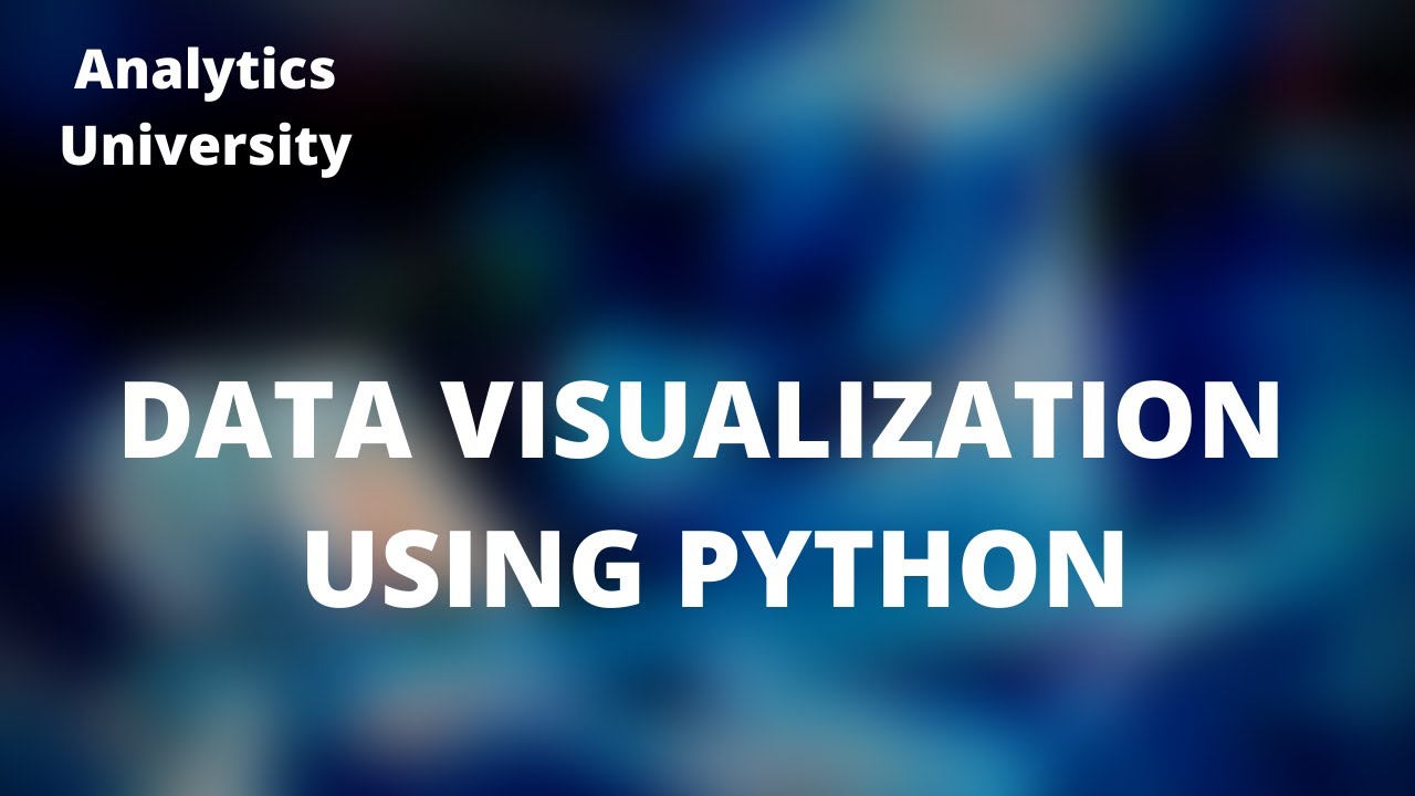 Data Visualization using Python | Matplotlib |  Seabon | Exploratory Data Analysis