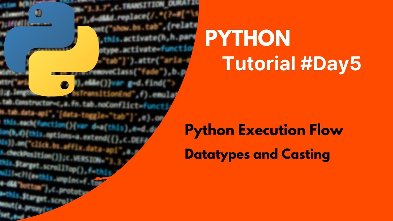 Python Tutorial Day5 |Python Execution Flow | Data types |Casting| Basic if|If else|Code With Subbu