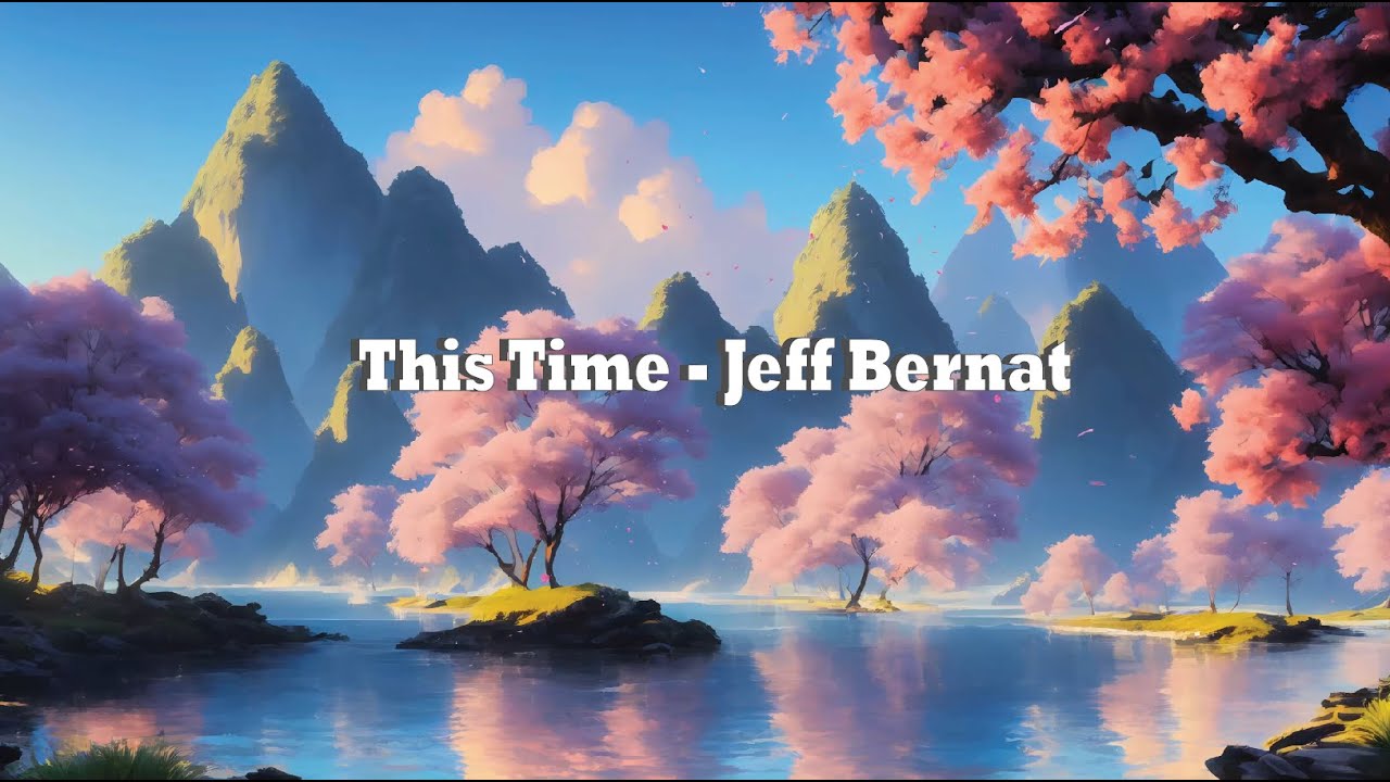 This Time - Jeff Bernat [Subtitle-Lyrics]