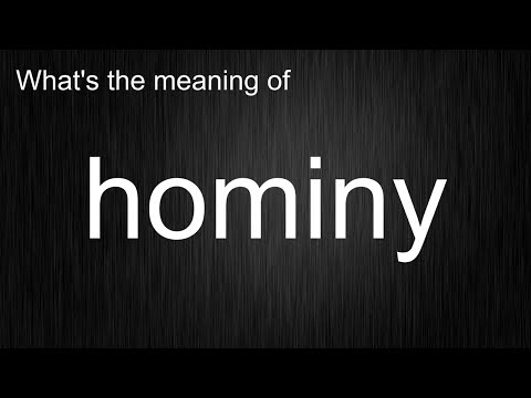What Does "hominy" Mean? Learn the Standard Pronunciation!