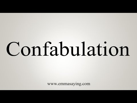 How To Say Confabulation