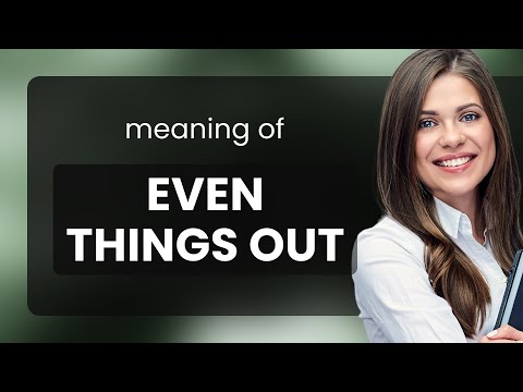 Understanding "Even Things Out": A Guide to English Idioms