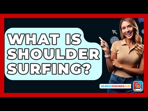 What Is Shoulder Surfing? - SearchEnginesHub.com
