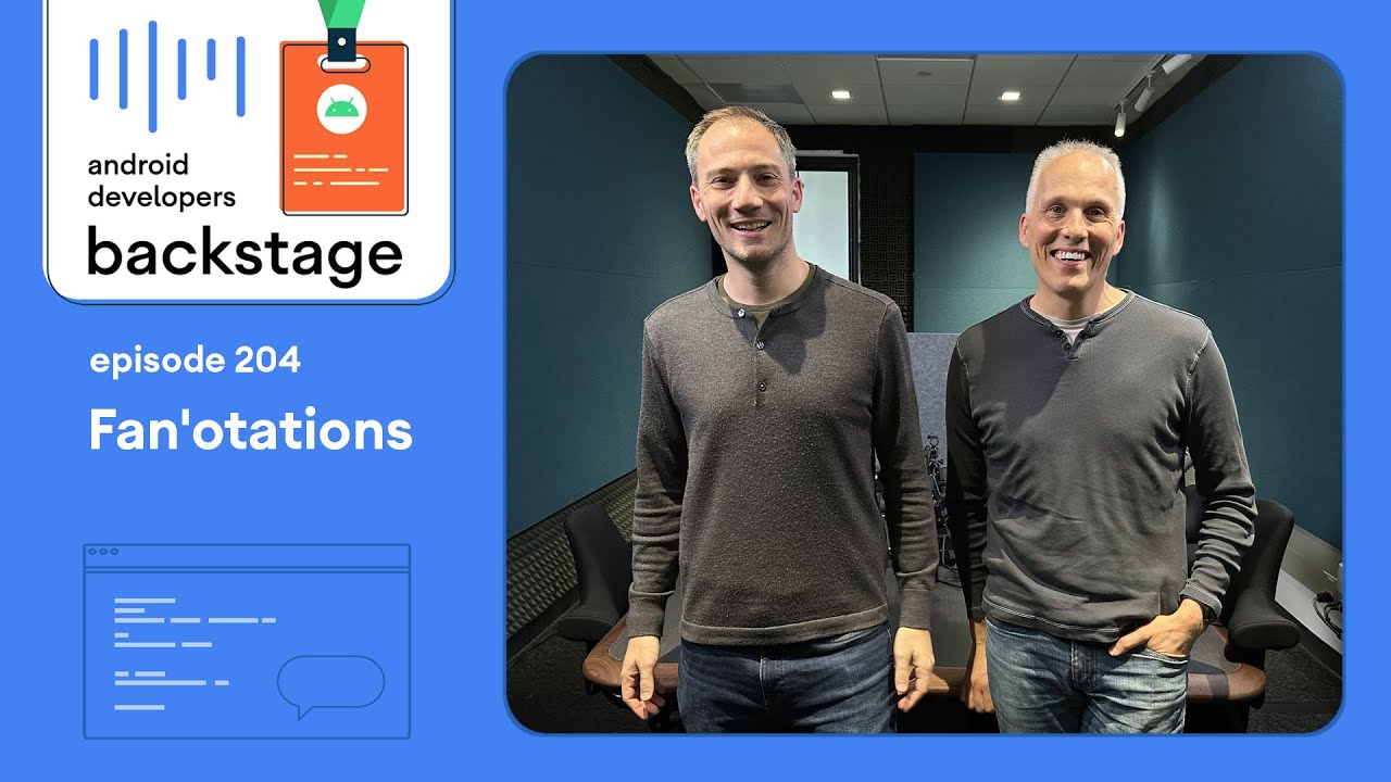 Fan’otations - Android Developers Backstage